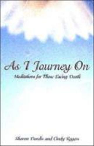 As I Journey On : Meditations for Those Facing Death by Sharon Dardis ...