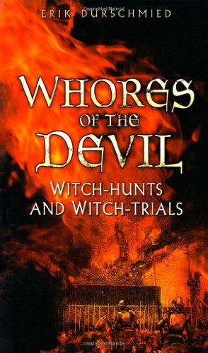 Whores of the Devil: Witch-hunts and Witch-trials 9780752456461 | eBay
