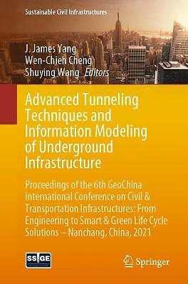 Advanced Tunneling Techniques and Information Modeling of Underground Infrastructure ...