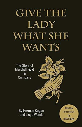 Herman Kogan Lloyd Wendt Give the Lady What She Wants (Paperback ...