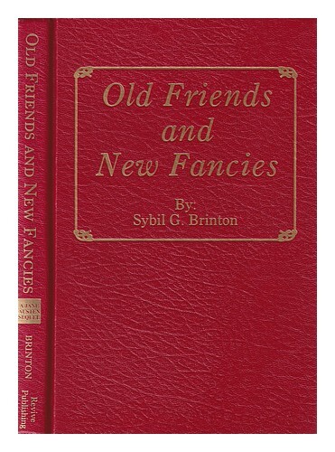 BRINTON, SYBIL G Old friends and new fancies : an imaginary sequel to ...