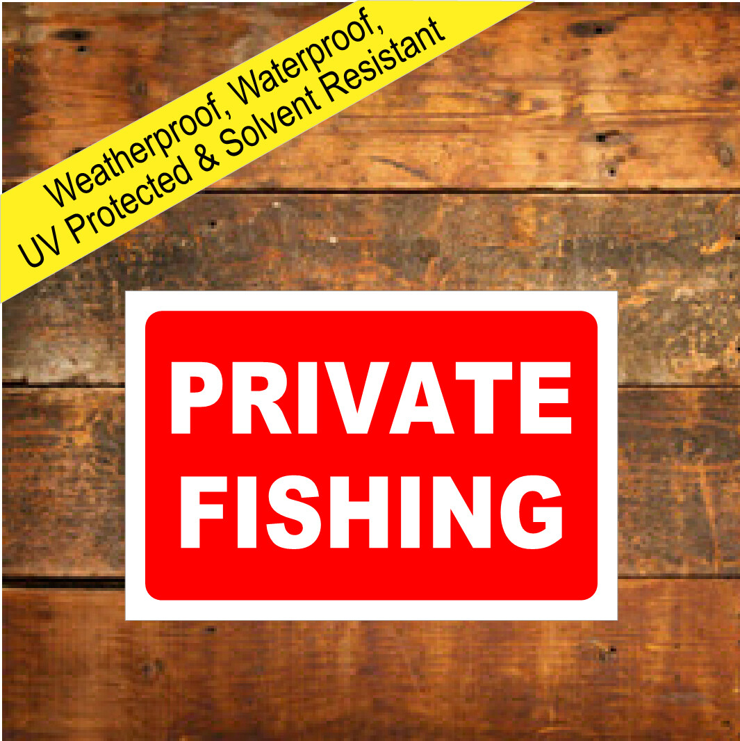 Private fishing sign or sticker 9042 Waterproof Solvent Resistant signs ...