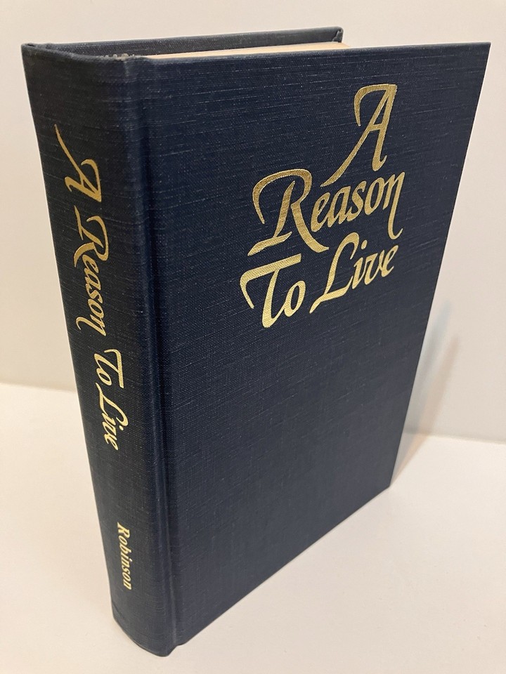 A REASON TO LIVE John Harold Robinson 1st Edition Signed 1988 Fine/VG ...