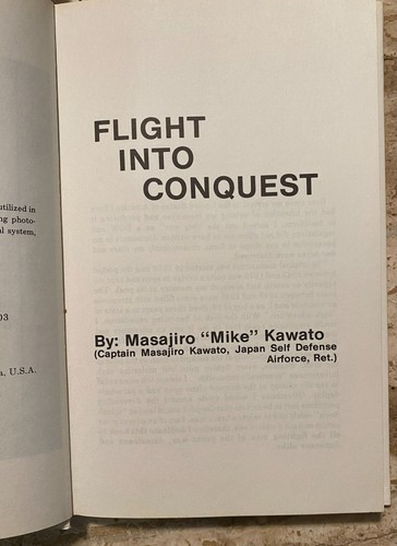 Flight Into Conquest By Masajiro "Mike" Kawato 1978 Hardcover Signed ...