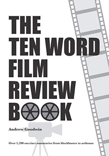 The Ten Word Film Review Book: Over 1,200 succinct summari... by ...