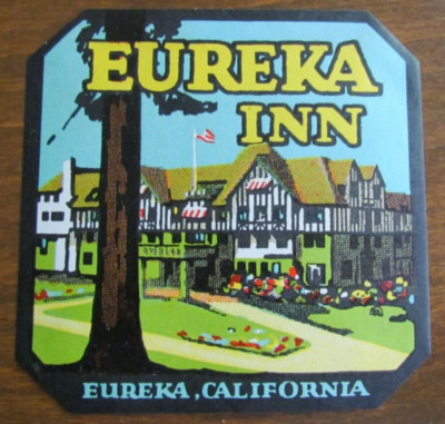 VINTAGE, ORIGINAL, EUREKA INN, EUREKA, CALIFORNIA, PAPER LABEL STICKER ...