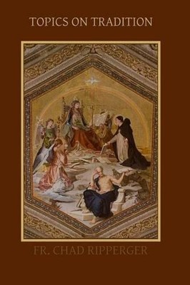 Chad a Ripperger Topics on Tradition (Tascabile) | eBay