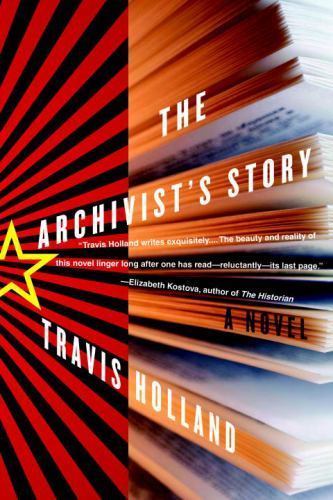 Archivist's Story : A Novel by Travis Holland (2008, Trade Paperback ...
