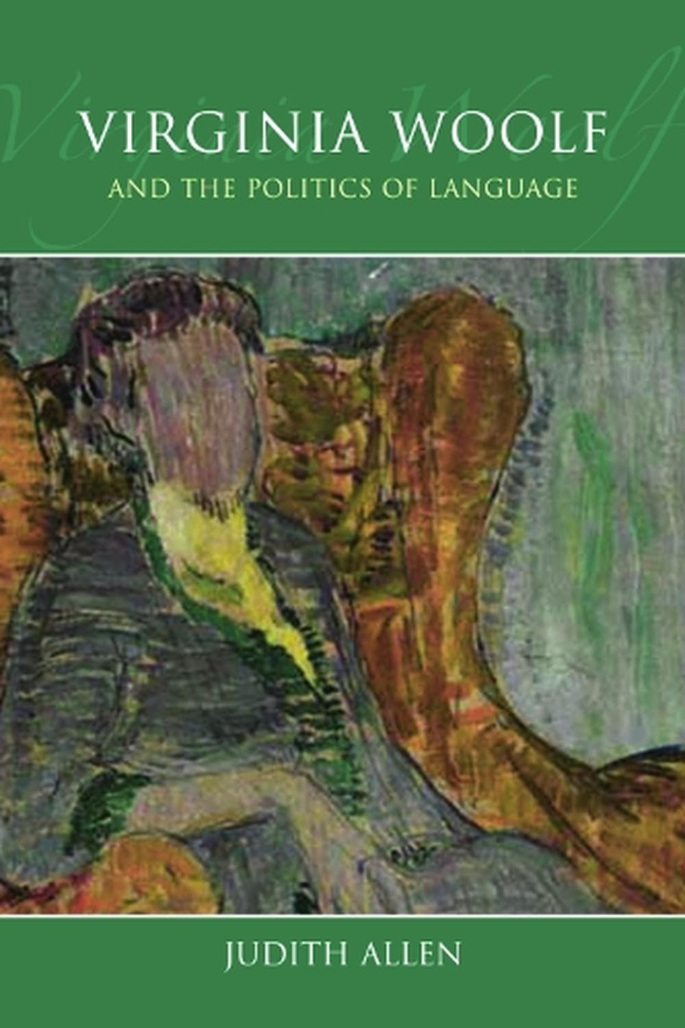Virginia Woolf and the Politics of Language by Judith Allen (English ...