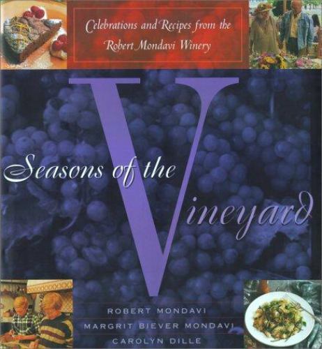 Seasons of the Vineyard : A Year of Celebrations and Recipes from the ...