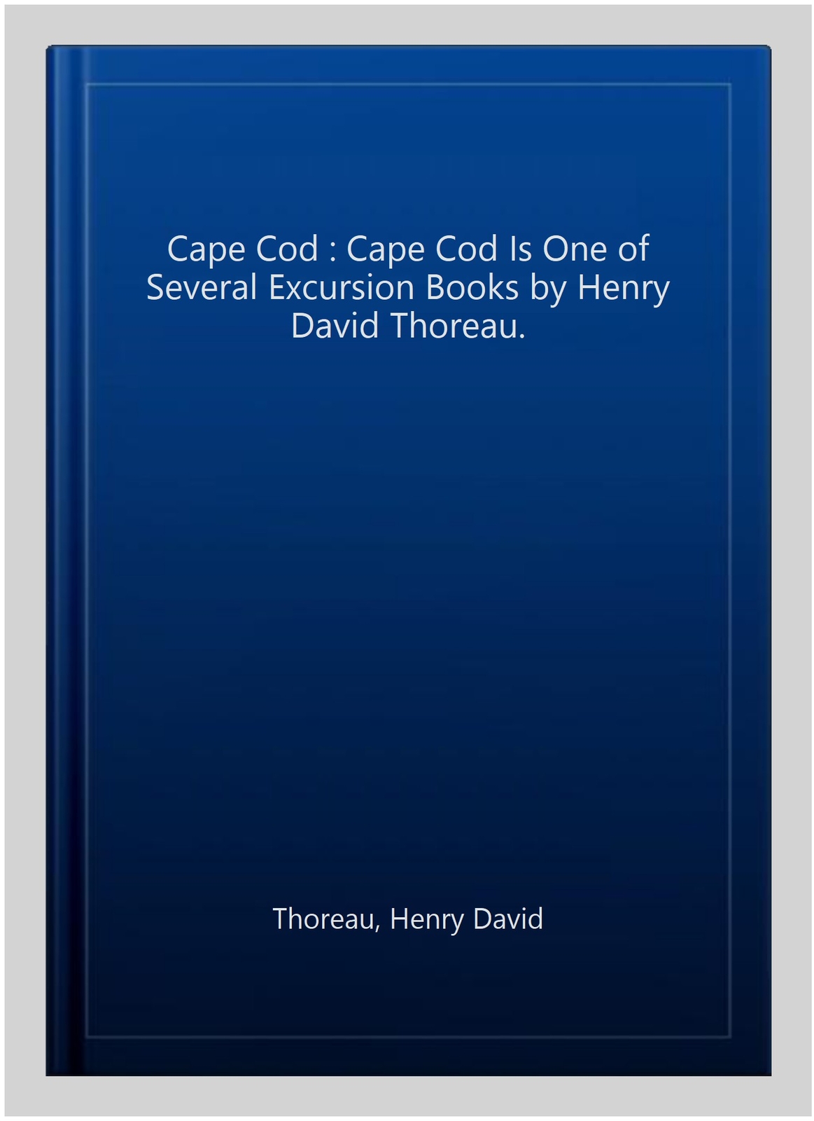 Cape Cod . by: Henry David Thoreau : Cape Cod Is One of Several ...