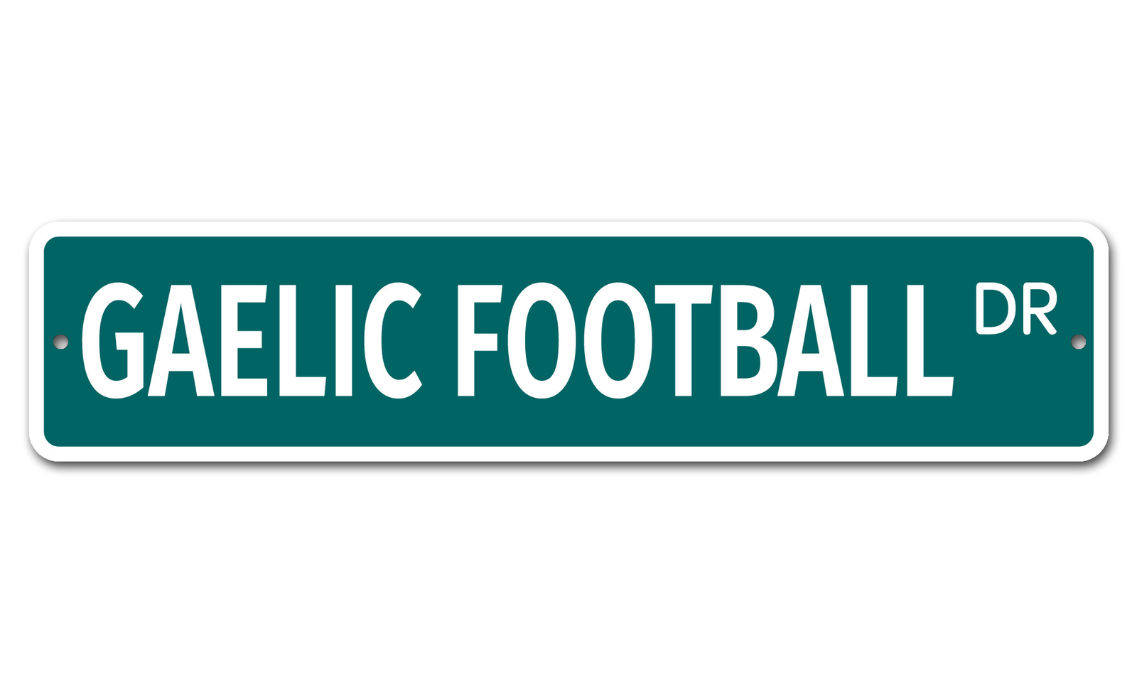 6068 SS Gaelic Football 4" x 18" Novelty Street Sign Aluminum | eBay