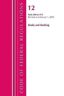 Code of Federal Regulations, Title 12 Banks and Banking 200-219 ...