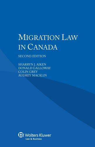 Migration Law in Canada by J. Donald C. Galloway, Colin Grey, Sharryn J ...
