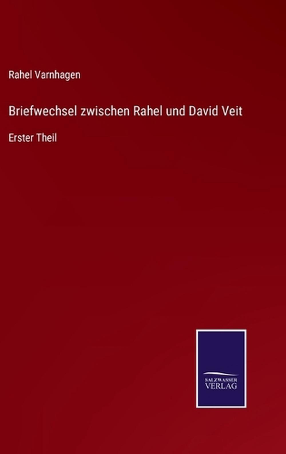 Briefwechsel zwischen Rahel und David Veit: Erster Theil by Rahel ...