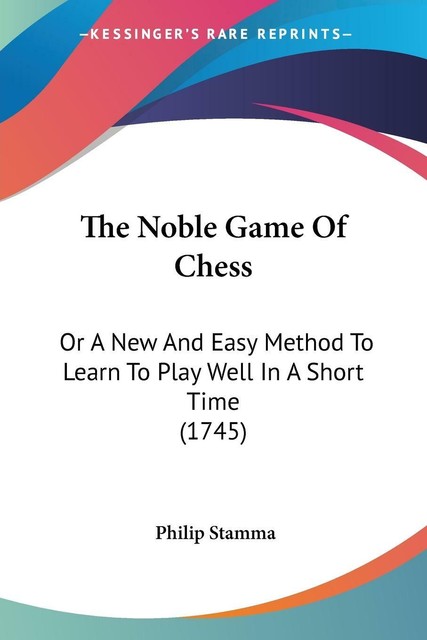 The Noble Game Of Chess von Philip Stamma (2009, Taschenbuch) online ...