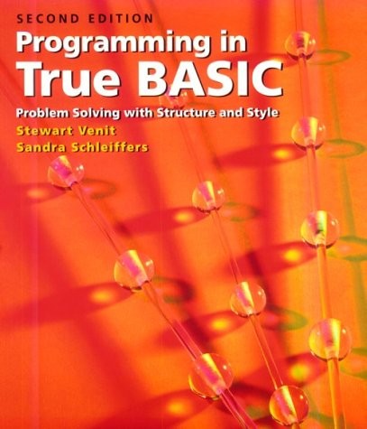 PROGRAMMING IN TRUE BASIC: PROBLEM SOLVING WITH STRUCTURE By Stewart M ...