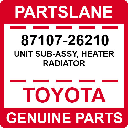 87107-26210 Toyota OEM Genuine UNIT SUB-ASSY, HEATER RADIATOR | eBay