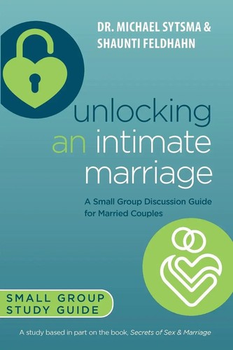 Unlocking an Intimate Marriage | Michael Sytsma (u. a.) | Taschenbuch ...