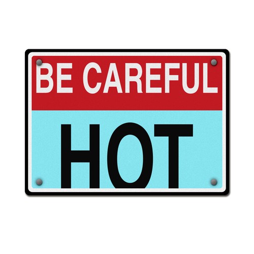Horizontal Metal Sign Be Careful Hot Hazard Safety Slogans White | eBay