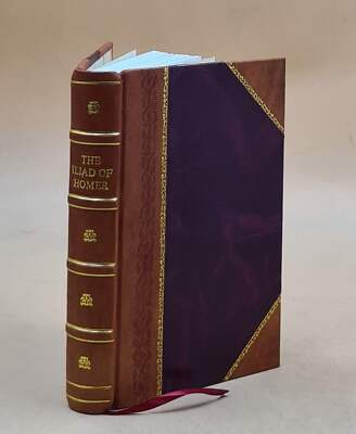 The Iliad Of Homer With An Interlinear Translation, For The Use ...