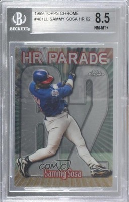 1999 Topps Chrome HR Parade Sammy Sosa (Sosa Hits Number 62) #461 BGS 8 ...