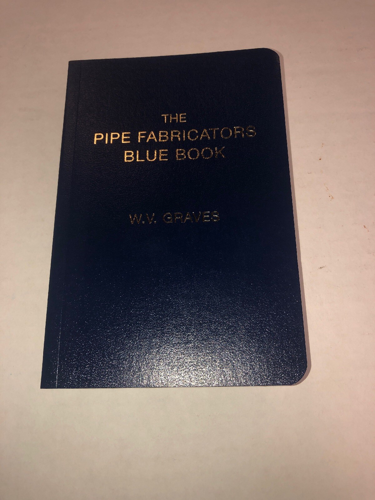 PIPE FABRICATORS BLUE BOOK W.V. GRAVES | eBay