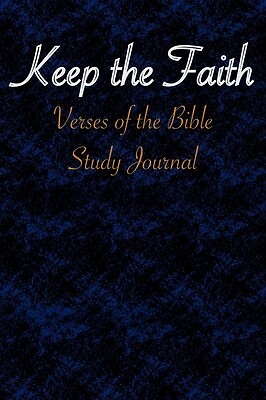 Keep the Faith: Verses of the Bible - Study Journal by Sanchez, Nely ...