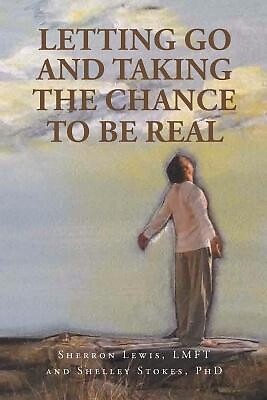 Letting Go and Taking the Chance to be R Sherron Lewis Lmft Paperback ...