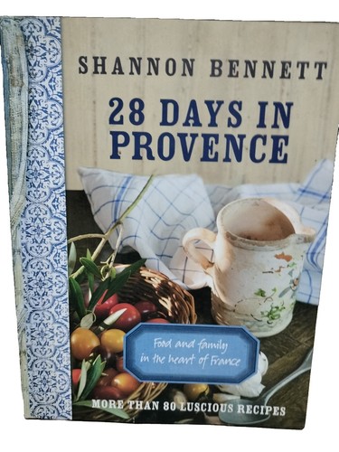 28 Days In Provence Food & Family in Heart of France by Shannon Bennett ...