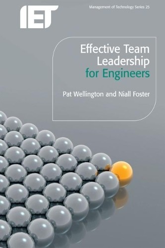 Pat Wellington Niall Foster Effective Team Leadership for Engineers ...