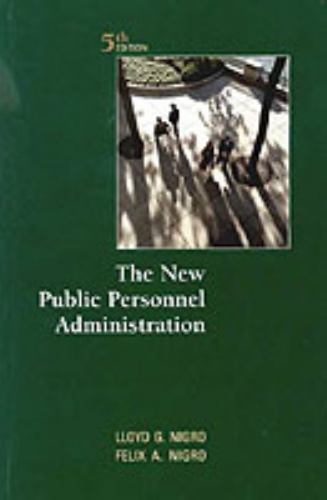 The New Public Personnel Administration by Nigro, Felix A.; Nigro ...
