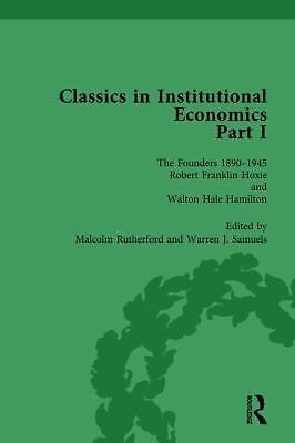 Classics in Institutional Economics, Part I, Volume 4 : The Founders ...