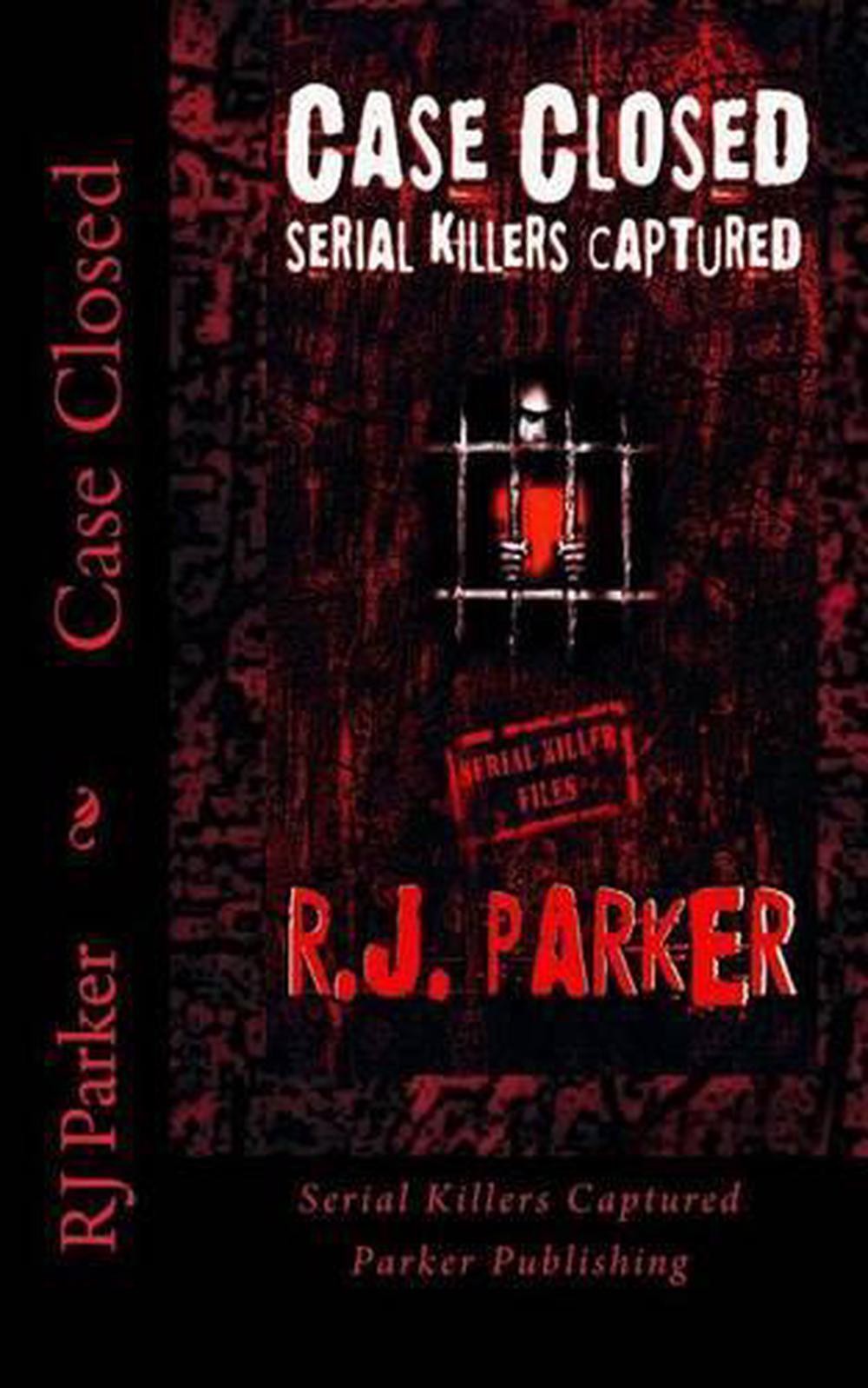 Case Closed: Serial Killers Captured by Rj Parker (English) Paperback ...