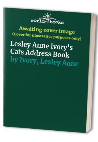 Lesley Anne Ivory's Cats Address Book by Ivory, Lesley Anne Address ...