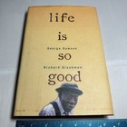 LIFE IS SO GOOD by George Dawson and Richard Glaubman / Hardcover | eBay