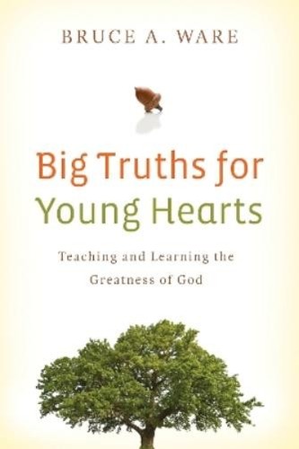 Bruce A. Ware Big Truths for Young Hearts (Taschenbuch) (US IMPORT ...