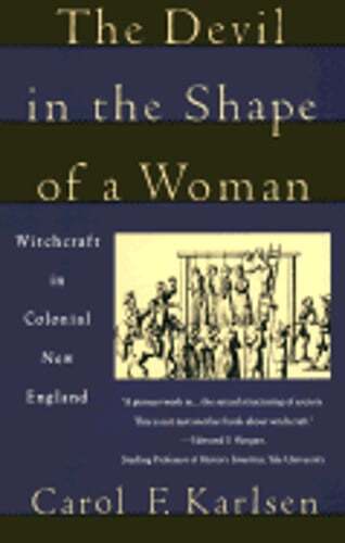 Devil in the Shape of a Woman: Witchcraft in Colonial New England by ...