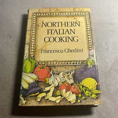 Vintage Cookbook: Northern Italian Cooking, Francesco Ghedini / MOB | eBay