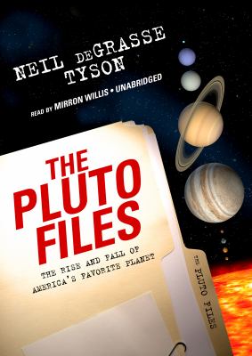 The Pluto Files : The Rise and Fall of America's Favorite Planet by ...
