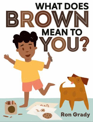 What Does Brown Mean to You?, School And Library by Grady, Ron; Grady ...