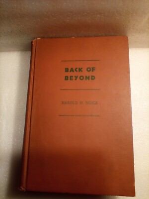 BACK OF BEYOND By HAROLD NOICE 1939 | eBay