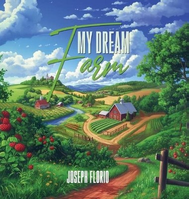 My Dream Farm by Joseph Florio Hardcover Book | eBay