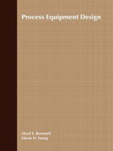 Process Equipment Design : Vessel Design by Lloyd E. Brownell and Edwin ...