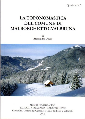 La toponomastica del comune di Malborghetto-Valbruna. Museo etnografico ...