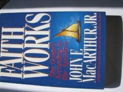 Faith Works: The Gospel According to the Apostles - Hardcover - GOOD ...
