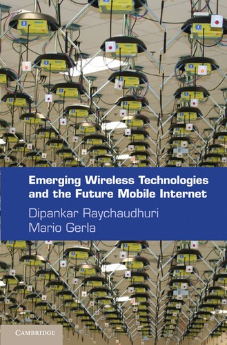 Emerging Wireless Technologies and the Future Mobile Internet by ...