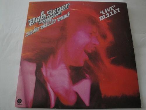 Bob Seger And The Silver Bullet Band: 'Live' Bullet DOUBLE VINYL ALBUM ...