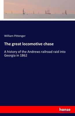 William Pittenger | The great locomotive chase | Taschenbuch | Englisch ...