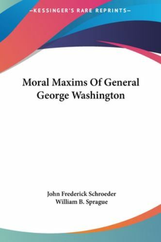 Moral Maxims of General George Washington 9781161570519 | eBay